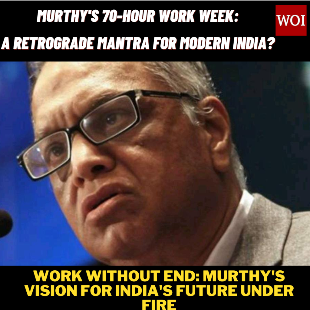 Murthy's 70-Hour Work Week: A Retrograde Mantra for Modern India - Word ...