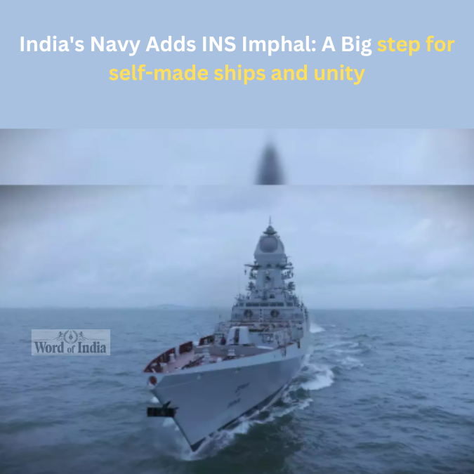 Indian Navy Adds INS Imphal: A Big step for self-made ships and unity ...